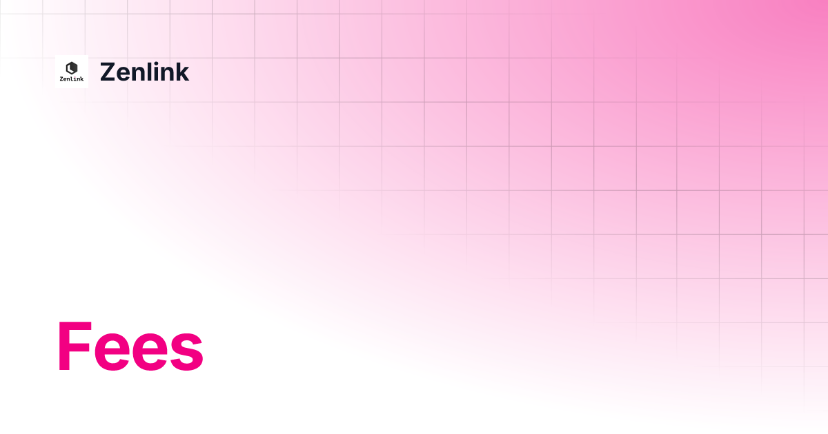 Fees | Zenlink